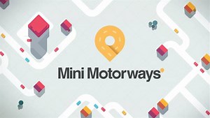Mini Motorways Switch Konsollarına Çıkış Yaptı