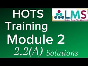 HOTS training Module 2 part 2.2(a) Solutions