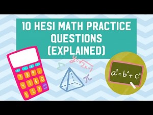 HESI MATH 10 PRACTICE QUESTIONS (EXPLAINED) // ALL YOU NEED TO ACE THE HESI