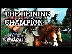 The Reining Champion WoW BfA