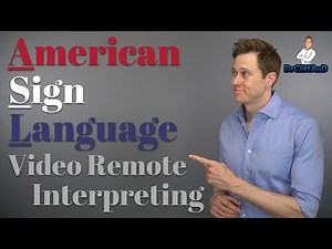 Video Remote Interpreting for American Sign Language (ASL)