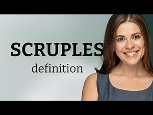 Scruples • what is SCRUPLES definition