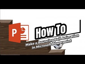 How To How to Make a Bouncing Ball Animation In Microsoft Powerpoint