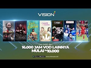 Semua Tayangan Favorit Kamu, Ada di Vision+