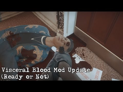 A Quick Update on Visceral Blood Mod (Ready or Not)