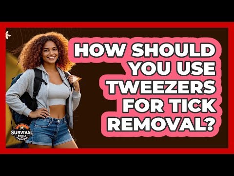 How Should You Use Tweezers for Tick Removal?