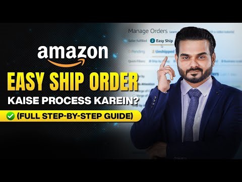 How to Process Amazon Easy Ship Order | Step-by-Step Guide By Abhijeet Yadav