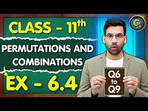 Class - 11 Ex - 6.4, Q6 to Q9 (Permutation & Combinations) Maths || CBSE NCERT || Green Board