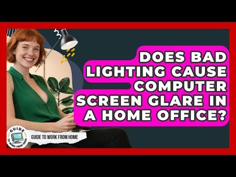 Does Bad Lighting Cause Computer Screen Glare In A Home Office? - Guide To Work From Home