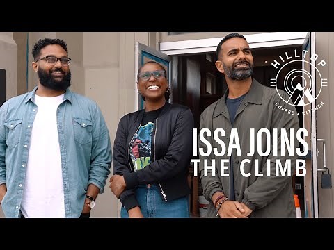Issa Joins The Climb | Hilltop Coffee + Kitchen Opens in Inglewood