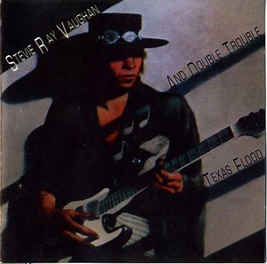Stevie Ray Vaughan & Double Trouble - Texas Flood