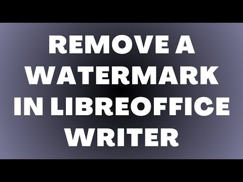 How to Remove a Watermark in LibreOffice Writer