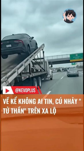 VỀ KỂ KHÔNG AI TIN, CÚ NHẢY "TỬ THẦN" TRÊN XA LỘ - [Kevo TV]