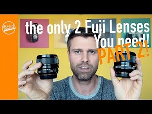The only 2 lenses you need for the Fujifilm X System Part 2 | Fujifilm X-Photographer's Choice