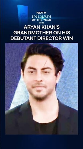 Aryan Khan's Grandmother On His Debutant Director Win At Indian Of The Year 2025