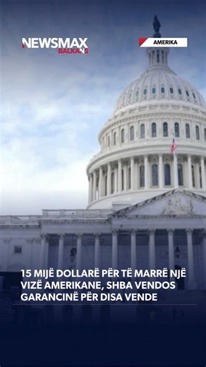 15 mijë dollarë për të marrë një vizë amerikane, SHBA vendos garancinë për disa vende