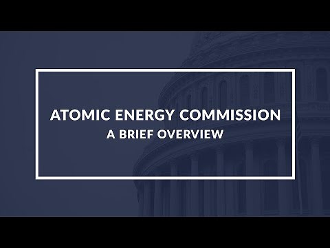 Atomic Energy Commission: Understanding the Role of Government in Developing Nuclear Energy