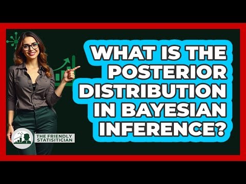 What Is The Posterior Distribution In Bayesian Inference?