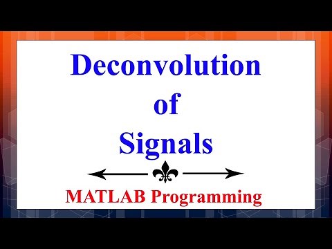 Performing Deconvolution Operation Using MATLAB | Digital Signal Processing