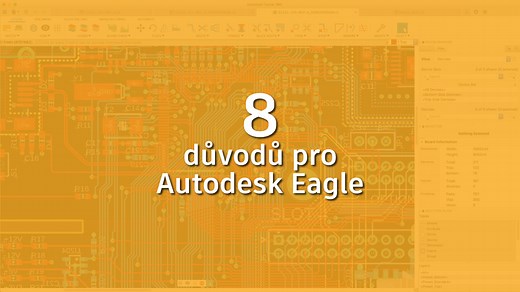 8 důvodů pro Autodesk Eagle
