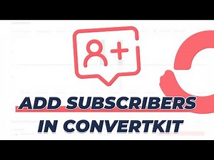 How to Add Subscribers to ConvertKit (4 Easy Ways)
