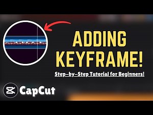 How to Add Keyframes in CapCut PC | Step-by-Step Tutorial for Beginners