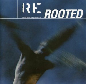 Various - Re Rooted - Beatz From Da Ground Up