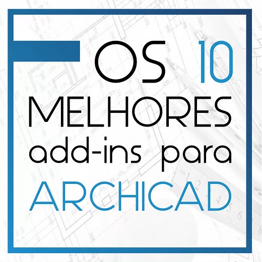 10 add-ins (plugins) para o Archicad | SPBIM - ARQUITETURA DIGITAL