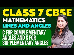 Class 7 CBSE Mathematics | Chapter : Lines and Angles | Xylem Class 7 CBSE