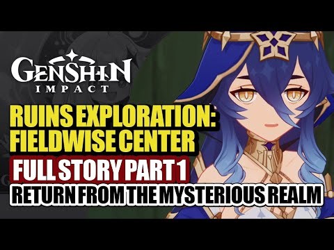 Ruins Exploration: Fieldwise Center Full Story Part 1 | Sumeru Event | Genshin Impact Luna II