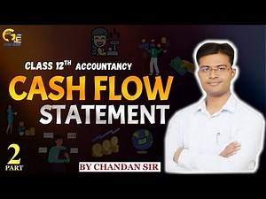 Cash Flow Statement | Class 12 Accounts | FSA | Part 2 | Goodwill Educare 🔥🎯