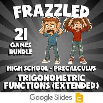 21 FRAZZLED Math Games - Trigonometric Functions (Extended) - PreCalculus