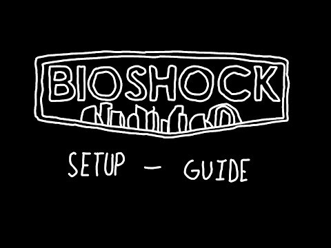 BioShock: Ultimate Setup Guide For PC 2025