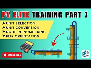 PV Elite Training Part 7 | Unit Selection, Conversion, Node Re-numbering & Flip Orientation #trend
