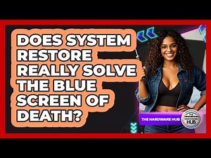 Does System Restore Really Solve The Blue Screen Of Death? - The Hardware Hub
