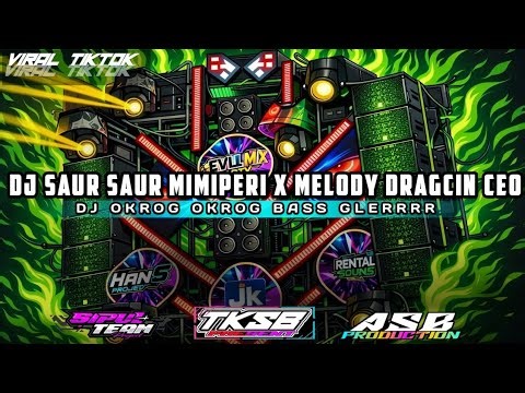 DJ SAUR SAUR X MIMIPERI X MELODY DRAGCIN CEO BASS GLERR 
