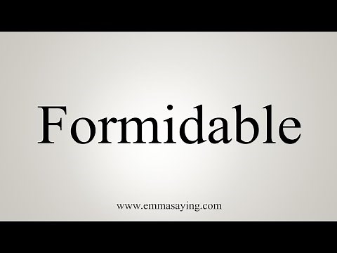 How To Say Formidable