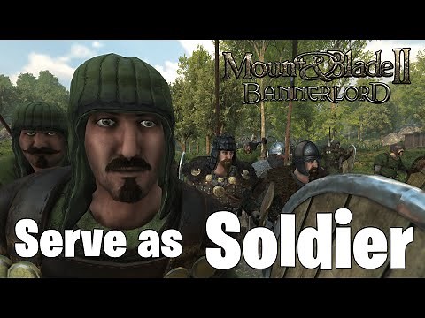 Serve As Soldier - Mod Review | Mount and Blade 2: Bannerlord