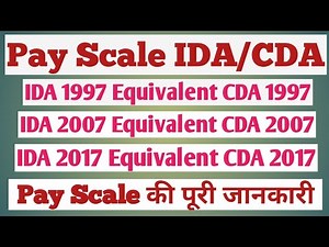 Pay Scale IDA CDA | IDA/CDA 1997 2007 2017 | IDA CDA Equivalent Pay Scale |