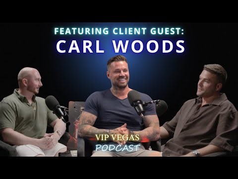 Carl Woods: Vegas Obsession & experience with VIP Vegas (EP17)