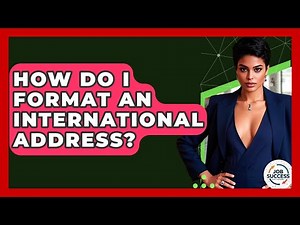 How Do I Format An International Address? - Job Success Network