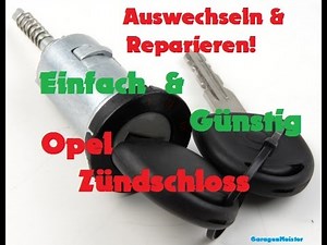 Opel Zündschloss durch gebrauchtes Opel Zündschloss auswechseln [GER] [Full HD]