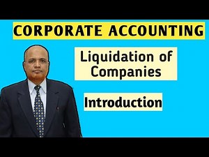 Corporate Accounting I Liquidation of Companies I Introduction I Theory Explanation I Khans Commerce