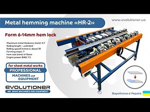 Metal hemming machine EVOLUTIONER™ HR-2. Production of sheet metal hem 6-14mm