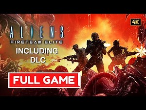 ALIENS FIRETEAM ELITE Gameplay Walkthrough FULL GAME [4K 60FPS] - No Commentary