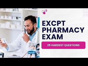 ExCPT Pharmacy Exam - Practice Test & Study Guide (25 Hardest Questions)