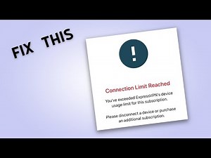 How to Fix "connection limit reached" Error in Express VPN