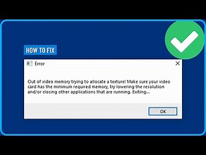 How to Fix Out of Video Memory Trying to Allocate a Texture Error (2025)