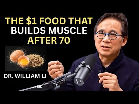 Over 70? THIS $1 Food Builds Muscle FASTER Than Protein Powders | Dr. William Li