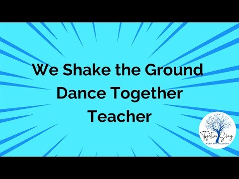 We Shake the Ground - Dance Together - Teacher